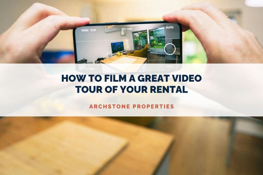Tips for Filming Video Tours Your Rental Properties